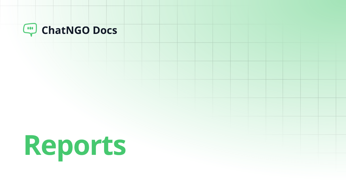 Reports | ChatNGO Docs