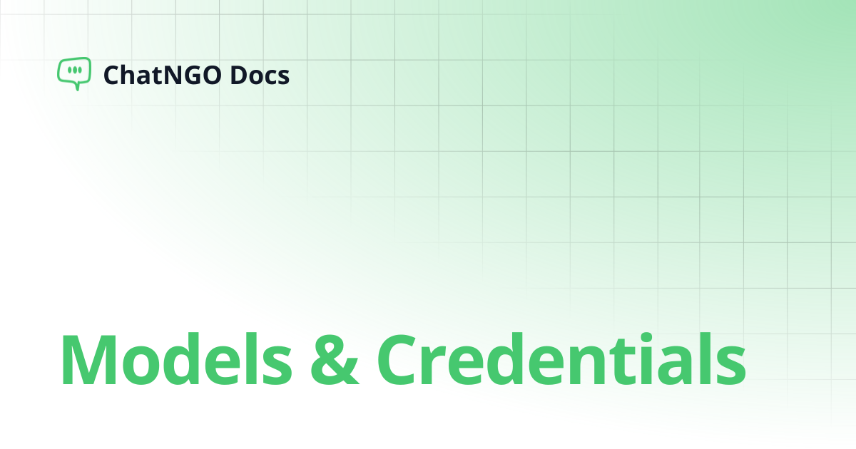 Models & Credentials | ChatNGO Docs