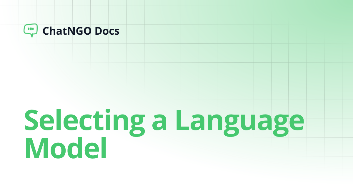 Selecting a Language Model | ChatNGO Docs